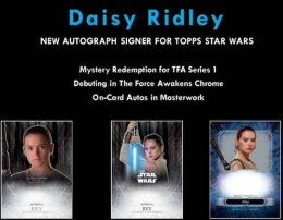 Daisy Ridley Autograph Card Guide, Topps Star Wars, Sets, Gallery